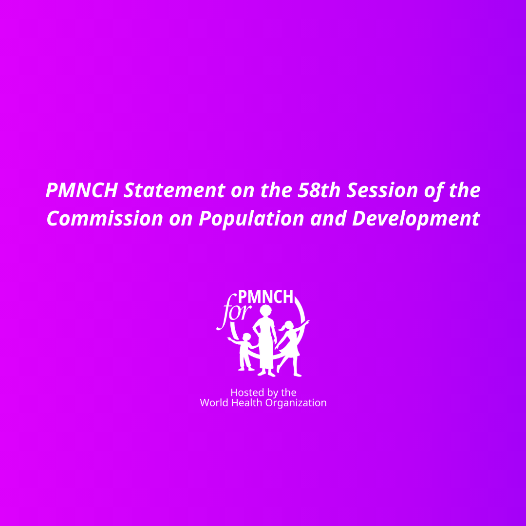 PMNCH Statement on the 58th Session of the Commission on Population and ...