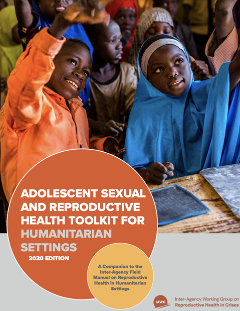 Adolescent Sexual and Reproductive Health (ASRH) Toolkit for Humanitarian Settings: 2020 Edition
