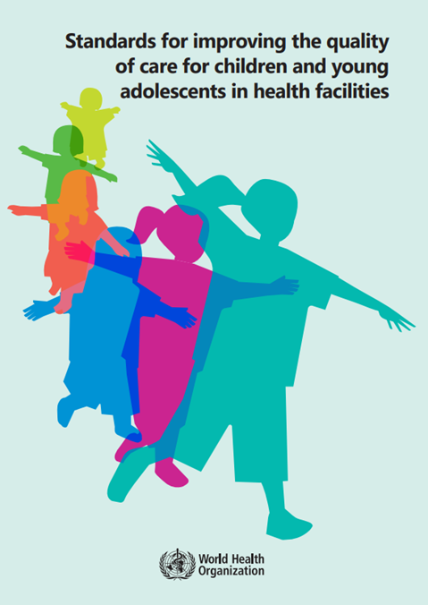 WHO Standards for quality of care for children in facilities