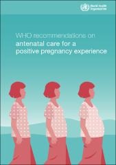 WHO guide: Antenatal care for a positive childbirth experience